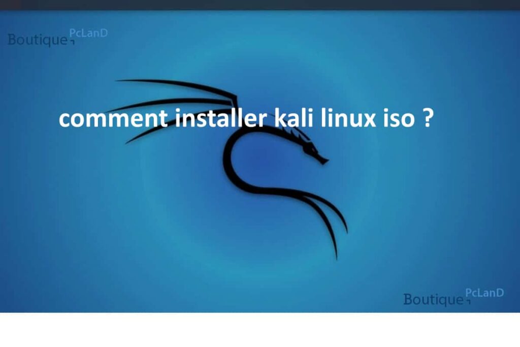 Comment installer Kali Linux à partir de l'ISO en quelques étapes